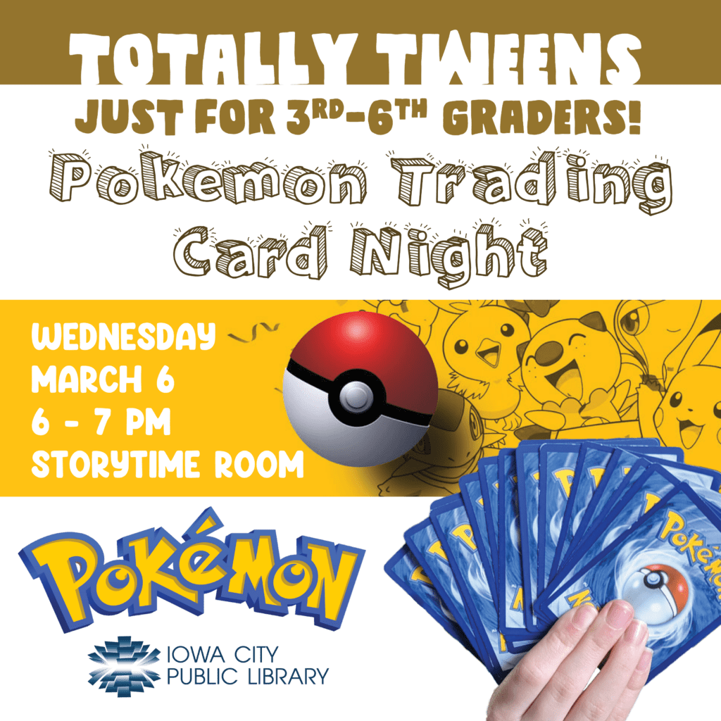 Totally Tweens: Pokemon Trading Card Night | Iowa City Downtown District