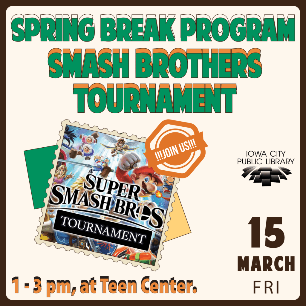 Spring Break Smash Brothers Tournament for Teens | Iowa City Downtown ...